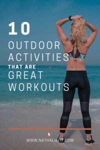 10 Outdoor Activities That Are Great Workouts - NathaliaFit